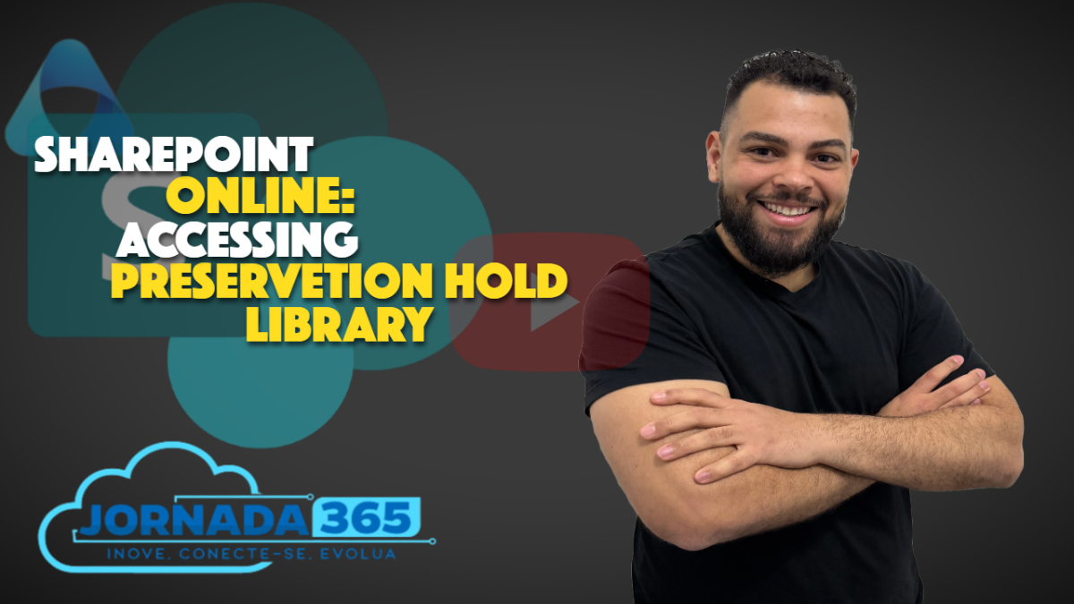 Preservation Hold Library no Sharepoint Online. - Jornada 365